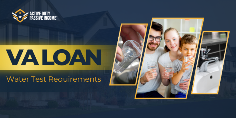 VA Loan Water Test Requirements - Active Duty Passive Income